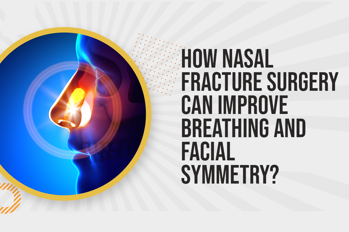 Nasal Fracture Surgery: Improve Breathing & Facial Symmetry
