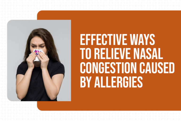 Effective Ways to Relieve Nasal Congestion Caused by Allergies